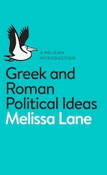 Greek and Roman Political Ideas by Melissa Lane - Penguin Books Australia