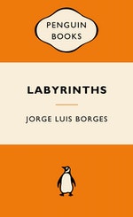 Labyrinths: Popular Penguins by Jorge Luis Borges - Penguin Books Australia
