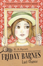 Friday Barnes 11: Last Chance by R.A. Spratt - Penguin Books Australia