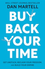 Buy Back Your Time by Dan Martell - Penguin Books Australia