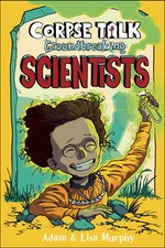 Corpse Talk: Groundbreaking Scientists by DK - Penguin Books Australia