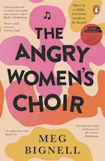 The Angry Women's Choir by Meg Bignell - Penguin Books Australia