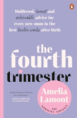 The Fourth Trimester by Amelia Lamont - Penguin Books Australia