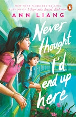 Never Thought I'd End Up Here by Ann Liang - Penguin Books Australia