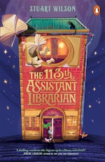 The 113th Assistant Librarian by Stuart Wilson - Penguin Books Australia