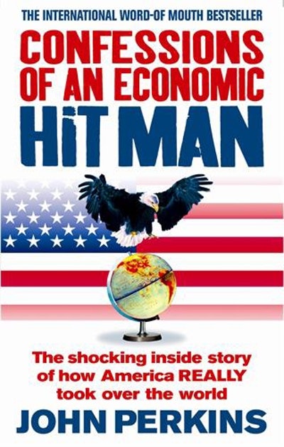 Confessions of an Economic Hit Man by John Perkins - Penguin Books ...