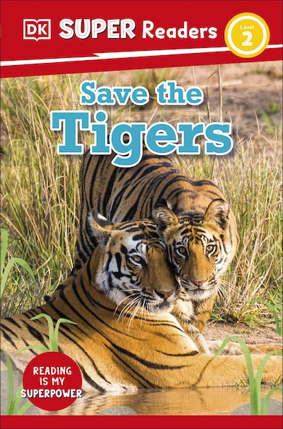 DK Super Readers Level 2 Save the Tigers by DK - Penguin Books New Zealand
