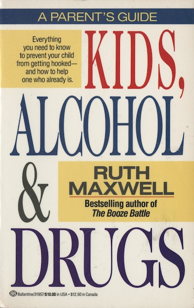 Kids, Alcohol and Drugs: A Parents' Guide by Ruth Maxwell - Penguin ...