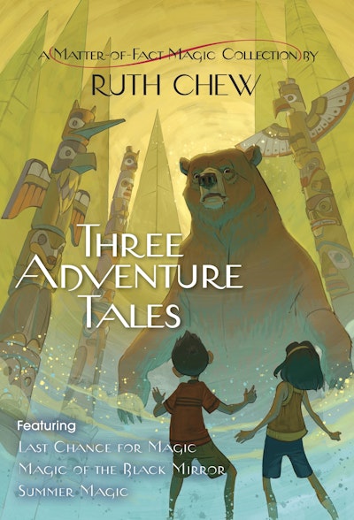 Three Adventure Tales: A Matter-of-Fact Magic Collection by Ruth Chew ...