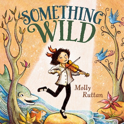 Something Wild by Molly Ruttan - Penguin Books Australia