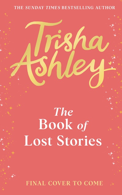 The Book of Lost Stories by Trisha Ashley - Penguin Books Australia