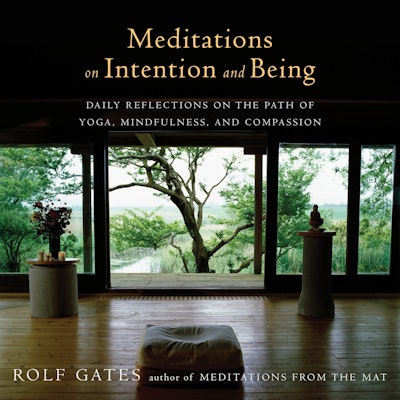 Meditations on Intention and Being by Rolf Gates - Penguin Books Australia