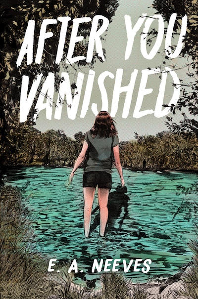 After You Vanished by E. A. Neeves - Penguin Books Australia
