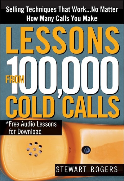 Lessons from 100,000 Cold Calls by Stewart L Rogers - Penguin Books New ...