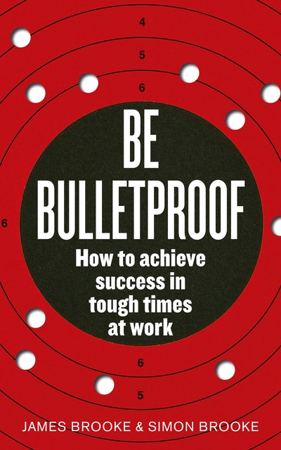 Be Bulletproof by James Brooke - Penguin Books Australia