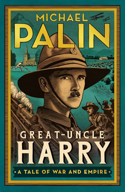 Great-Uncle Harry by Michael Palin - Penguin Books Australia