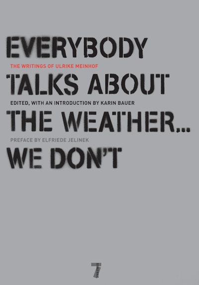 Everybody Talks About the Weather . . . We Don't by Ulrike Meinhof ...