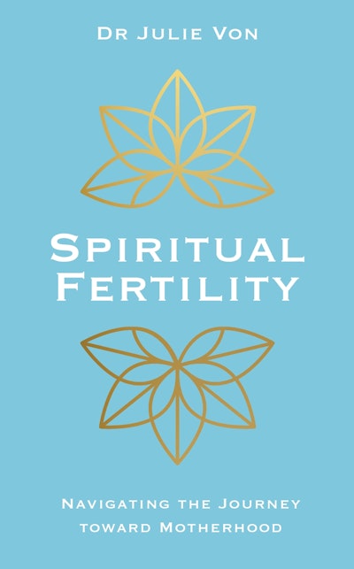 Spiritual Fertility by Dr Julie Von - Penguin Books New Zealand