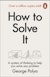 How to Solve It by George Polya - Penguin Books Australia