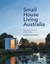 Small House Living Australia by Catherine Foster - Penguin Books Australia