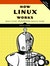 How Linux Works, 2nd Edition by Brian Ward - Penguin Books Australia