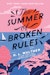 The Summer of Broken Rules by K. L. Walther - Penguin Books Australia