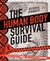 The Human Body Survival Guide by George Ivanoff - Penguin Books Australia
