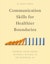 Communication Skills for Healthier Boundaries (Prop-5Below) - Penguin ...