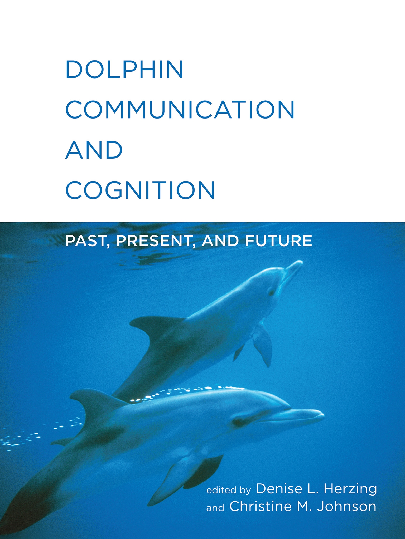 Dolphin Communication and Cognition by Denise L. Herzing - Penguin ... Dolphin Communication and Cognition by Denise L. Herzing - Penguin ...