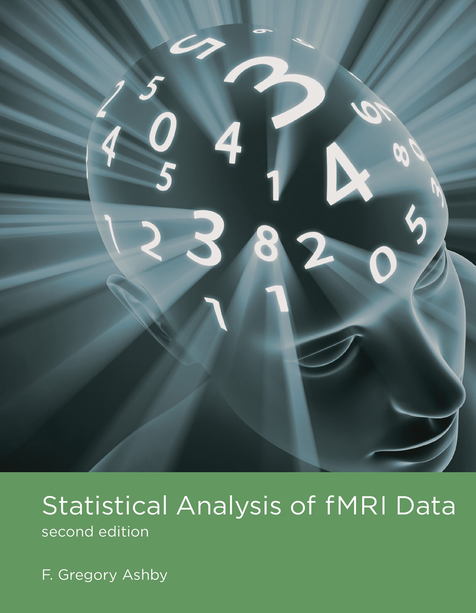 Statistical Analysis of fMRI Data, second edition by F. Gregory Ashby ... Statistical Analysis of fMRI Data, second edition by F. Gregory Ashby ...