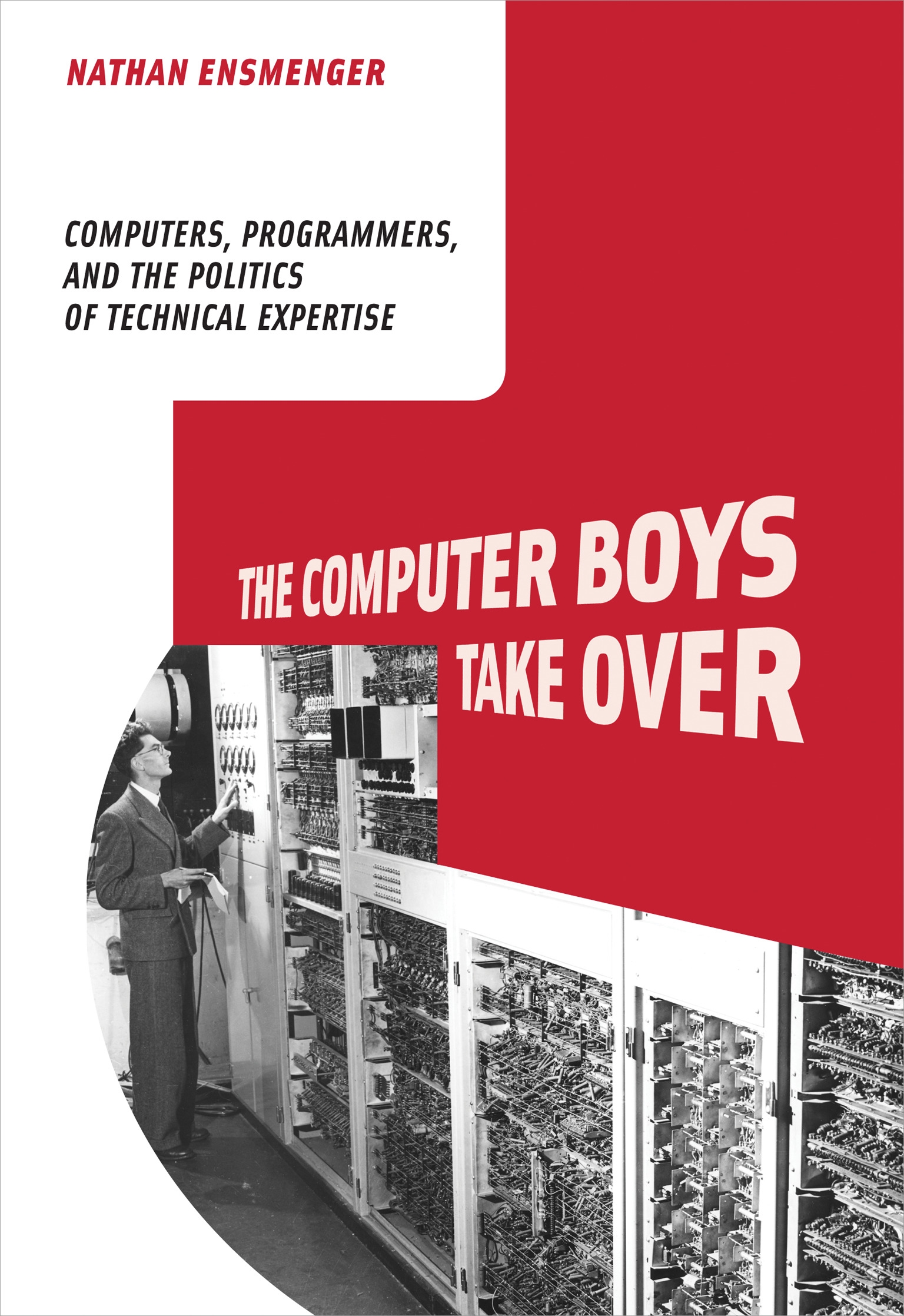 The Computer Boys Take Over by Nathan L. Ensmenger - Penguin Books New ...