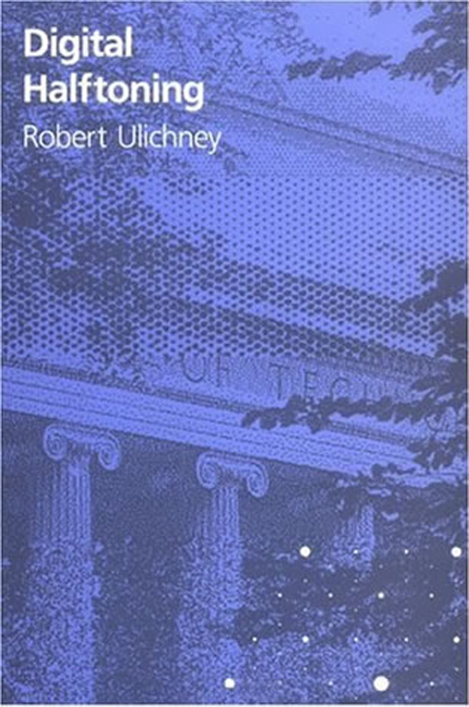Digital Halftoning By Robert Ulichney Penguin Books Australia 