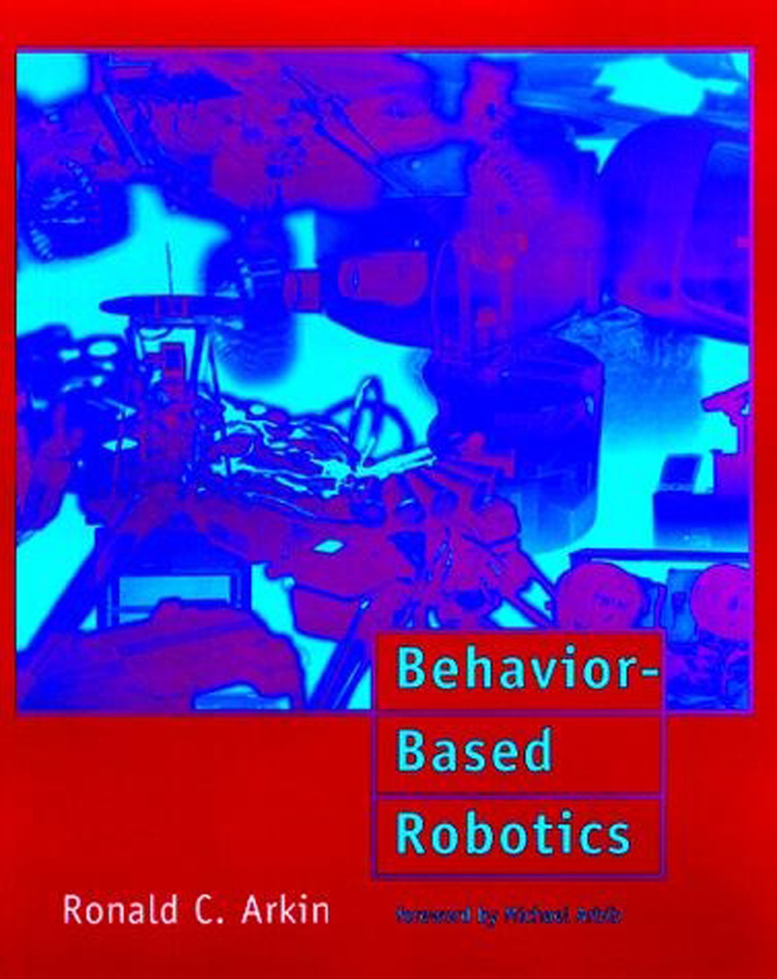 Behavior-Based Robotics by Ronald C. Arkin - Penguin Books Australia Behavior-Based Robotics by Ronald C. Arkin - Penguin Books Australia