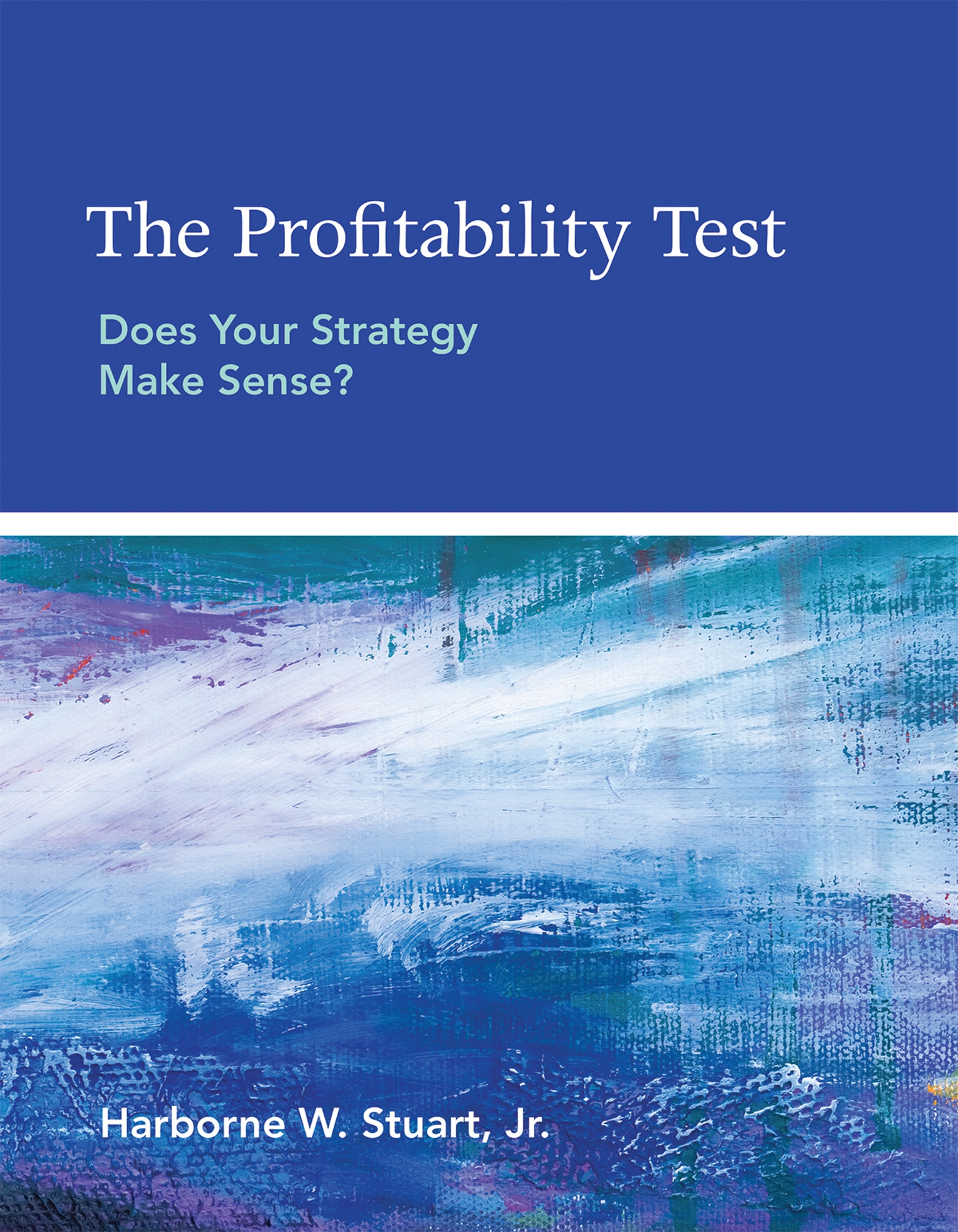 The Profitability Test by Harborne W. Stuart, Jr. - Penguin Books Australia