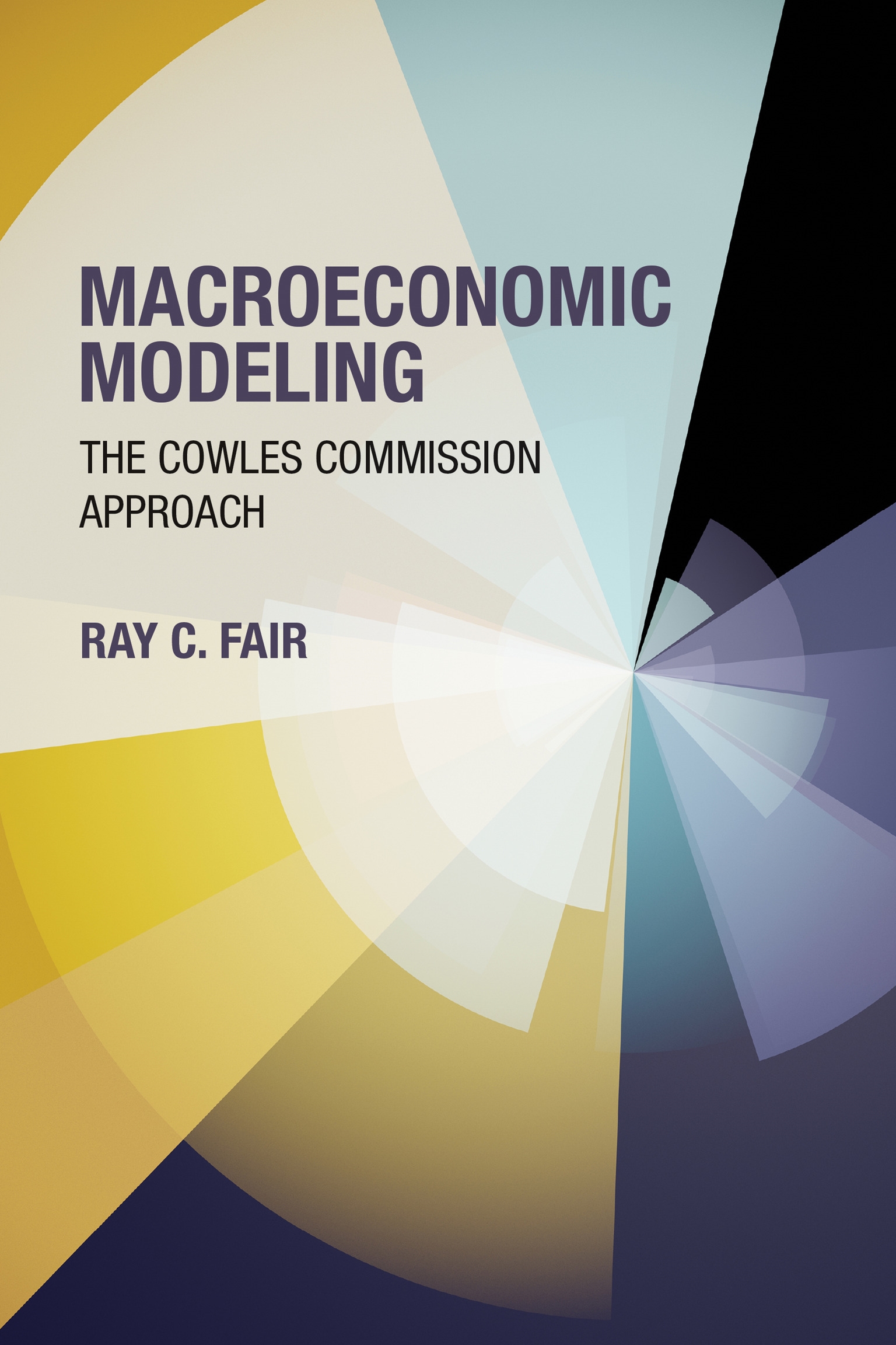 Macroeconomic Modeling By Ray C Fair Penguin Books Australia