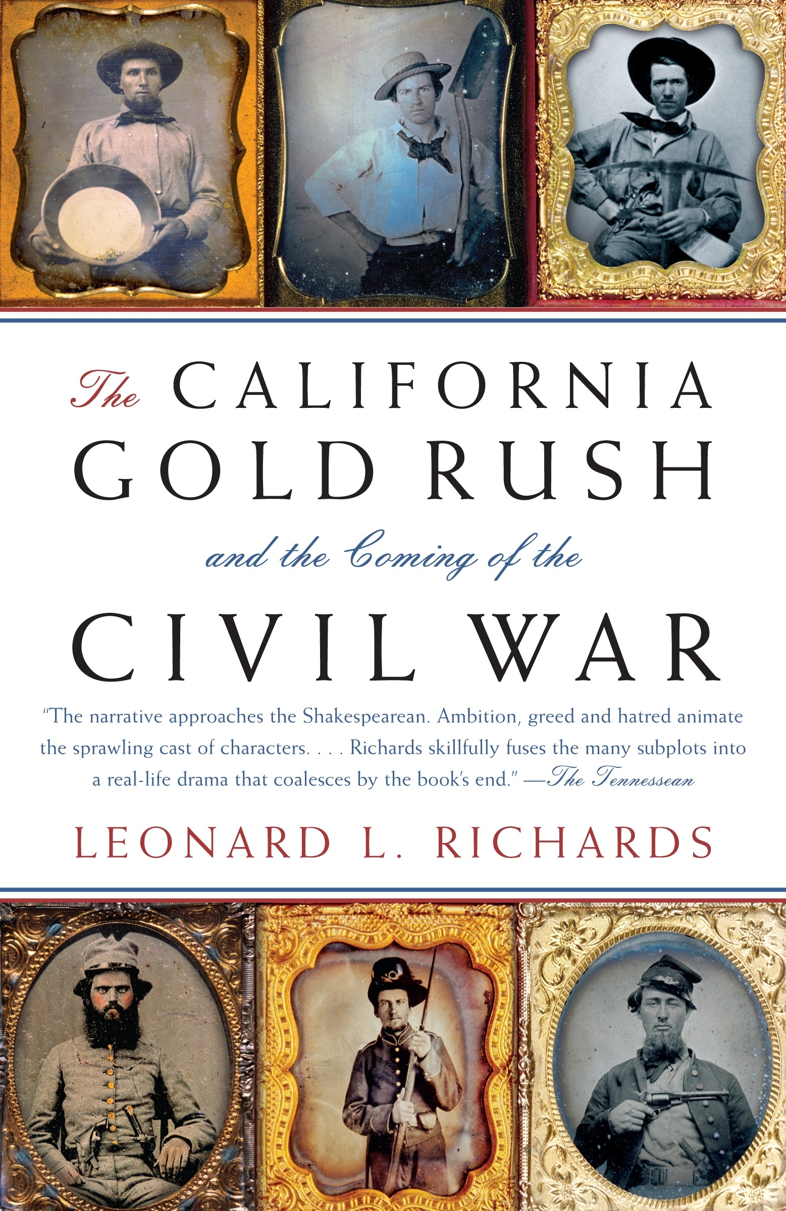 The California Gold Rush and the Coming of the Civil War by Leonard L ...