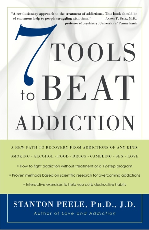 7 Tools to Beat Addiction by Stanton Peele - Penguin Books Australia