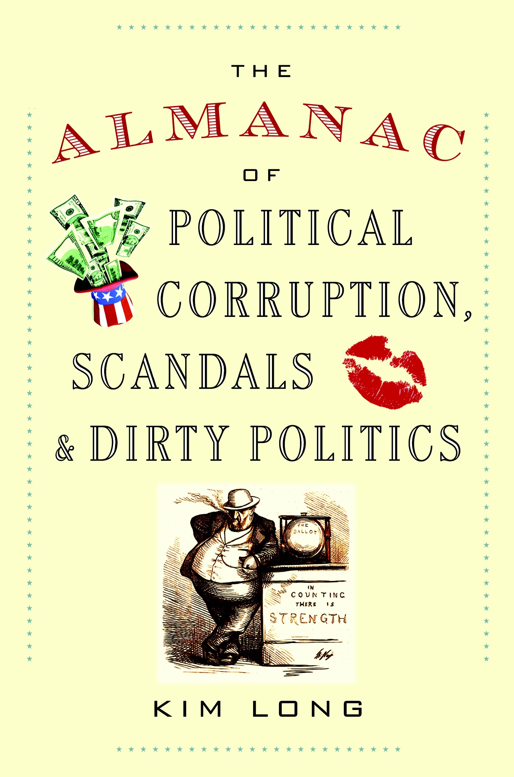 The Almanac of Political Corruption, Scandals, and Dirty Politics ...