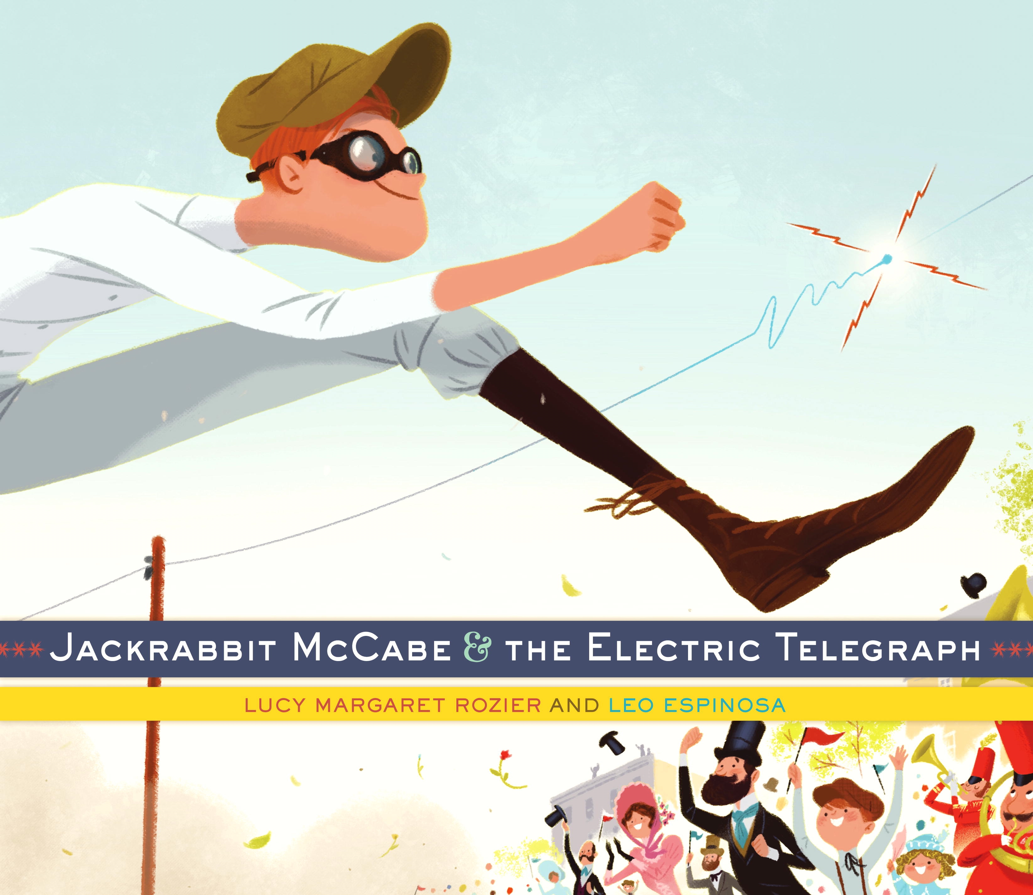 Jackrabbit McCabe and the Electric Telegraph by Lucy Margaret Rozier ...