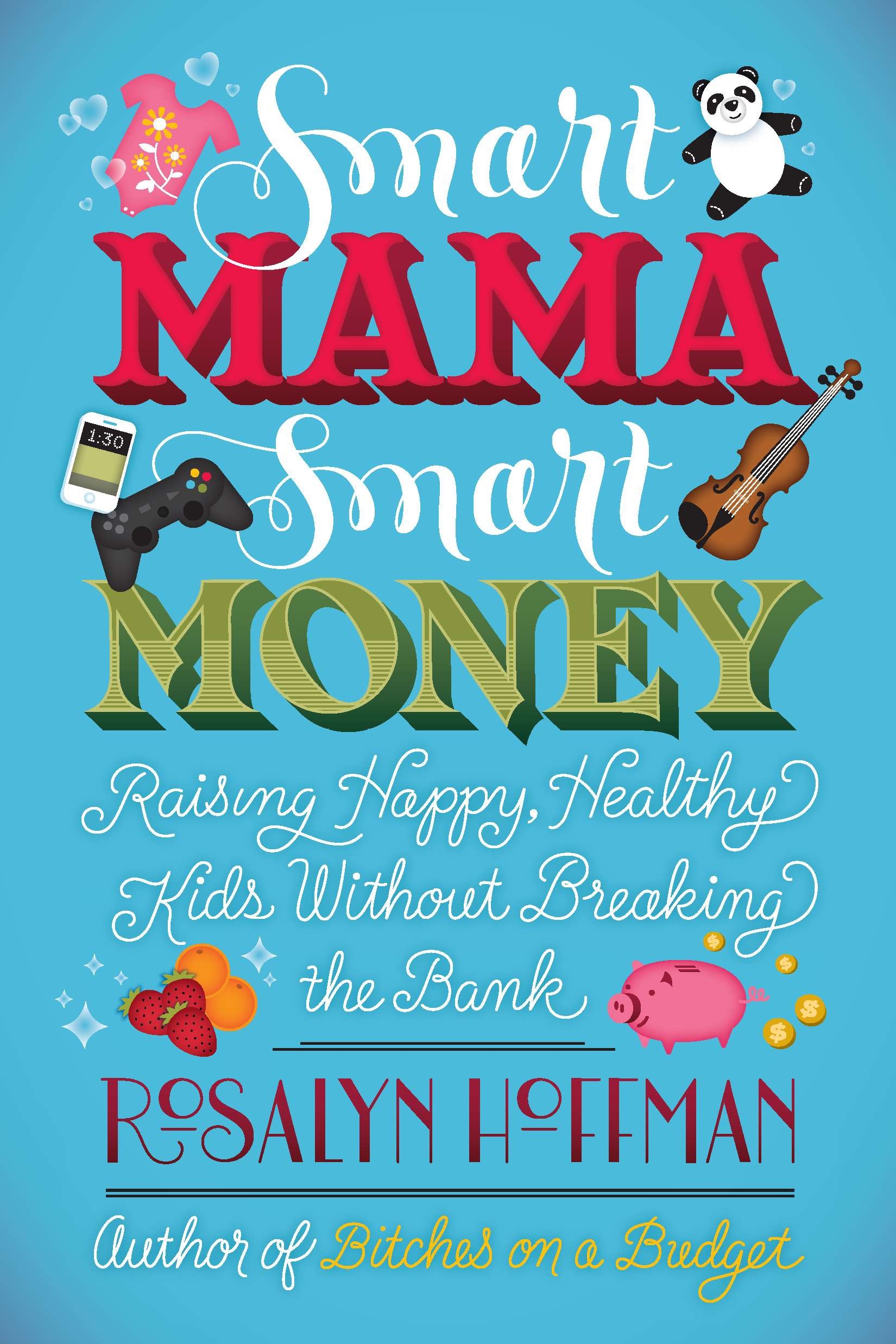 Smart Mama, Smart Money by Rosalyn Hoffman - Penguin Books Australia