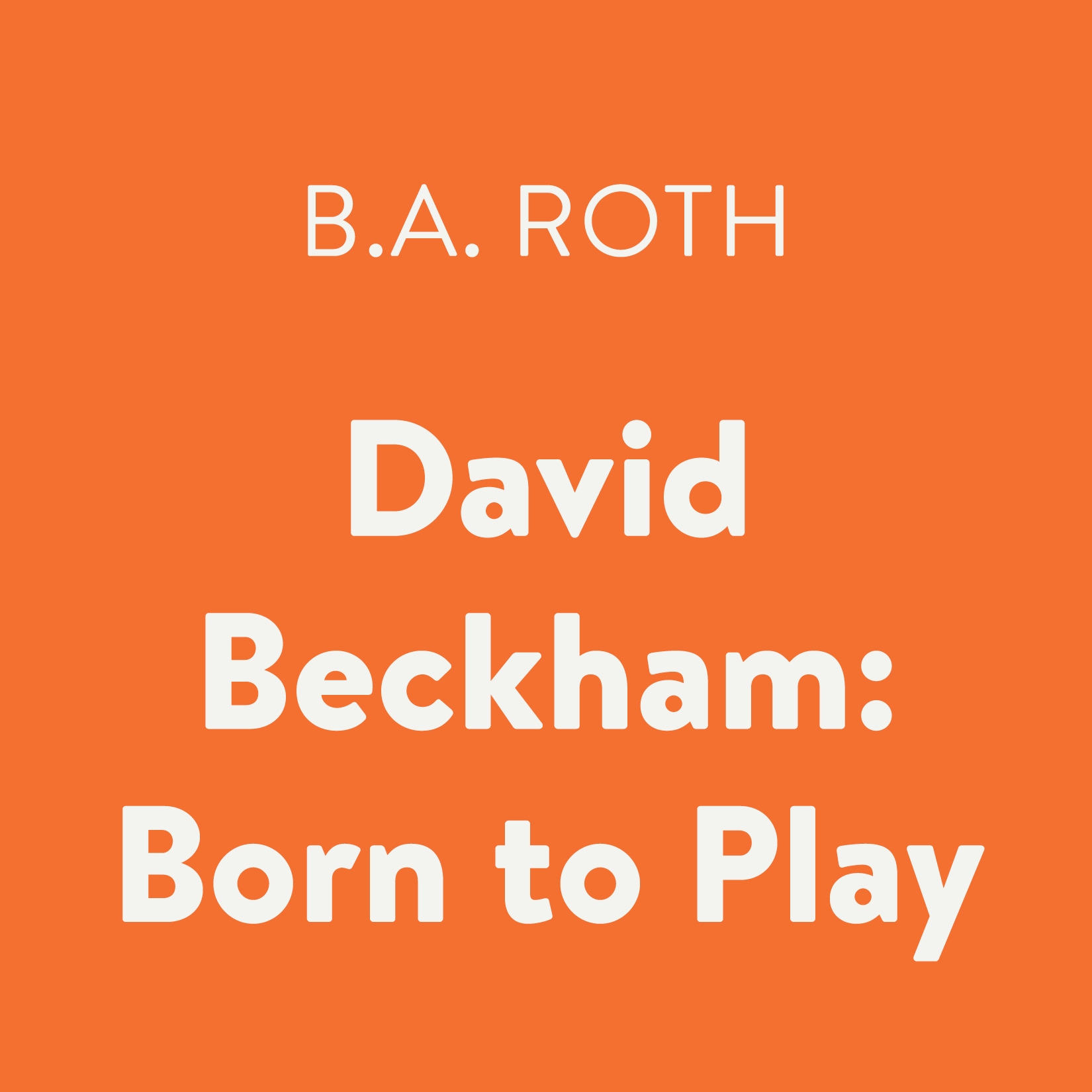 David Beckham: Born to Play - Penguin Books Australia