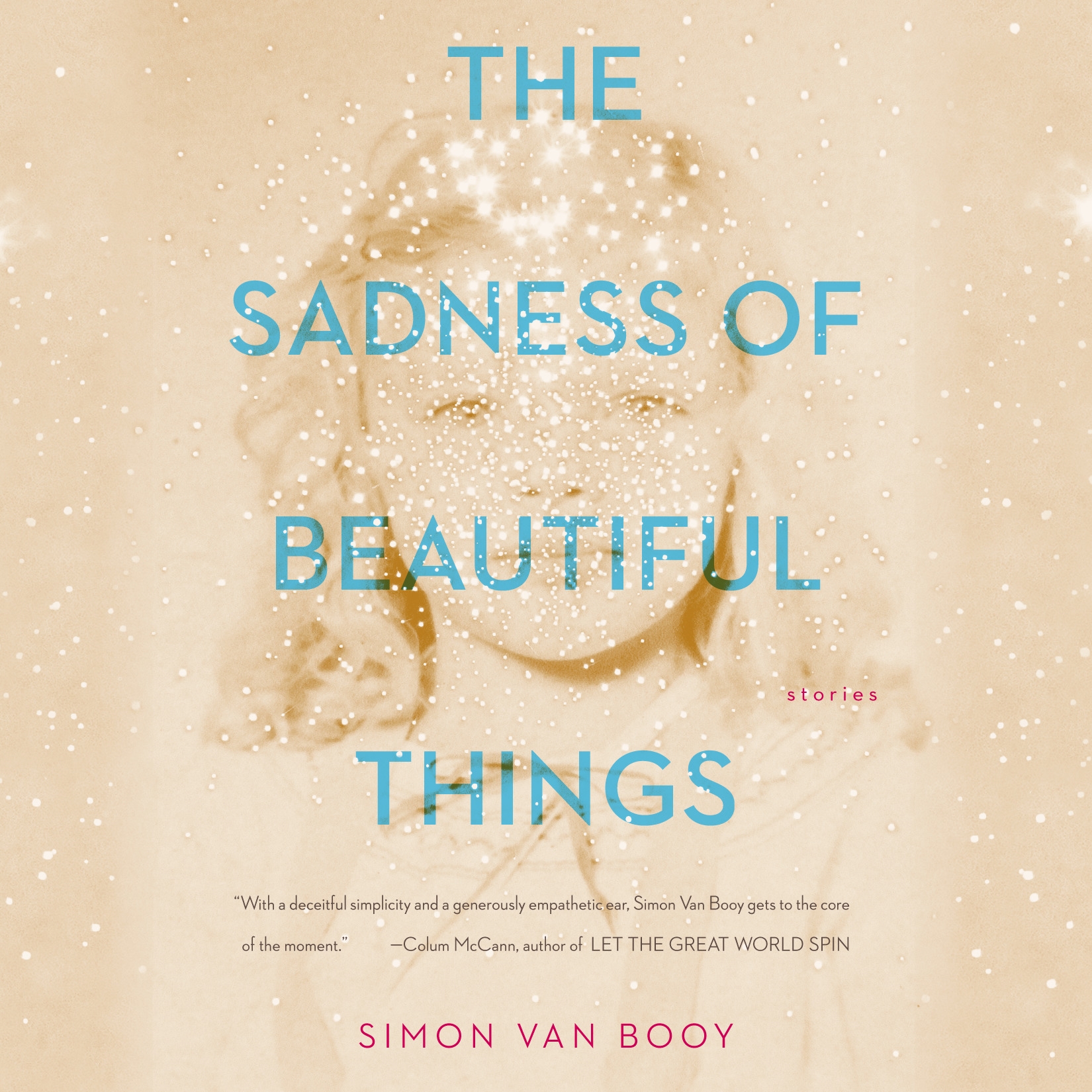 The Sadness of Beautiful Things by Simon Van Booy - Penguin Books Australia