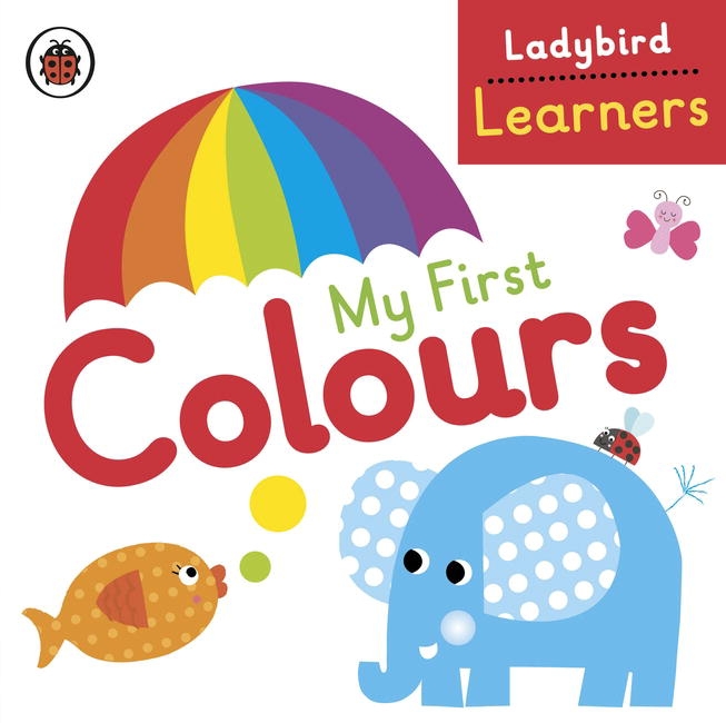 My First Colours: Ladybird Learners - Penguin Books Australia