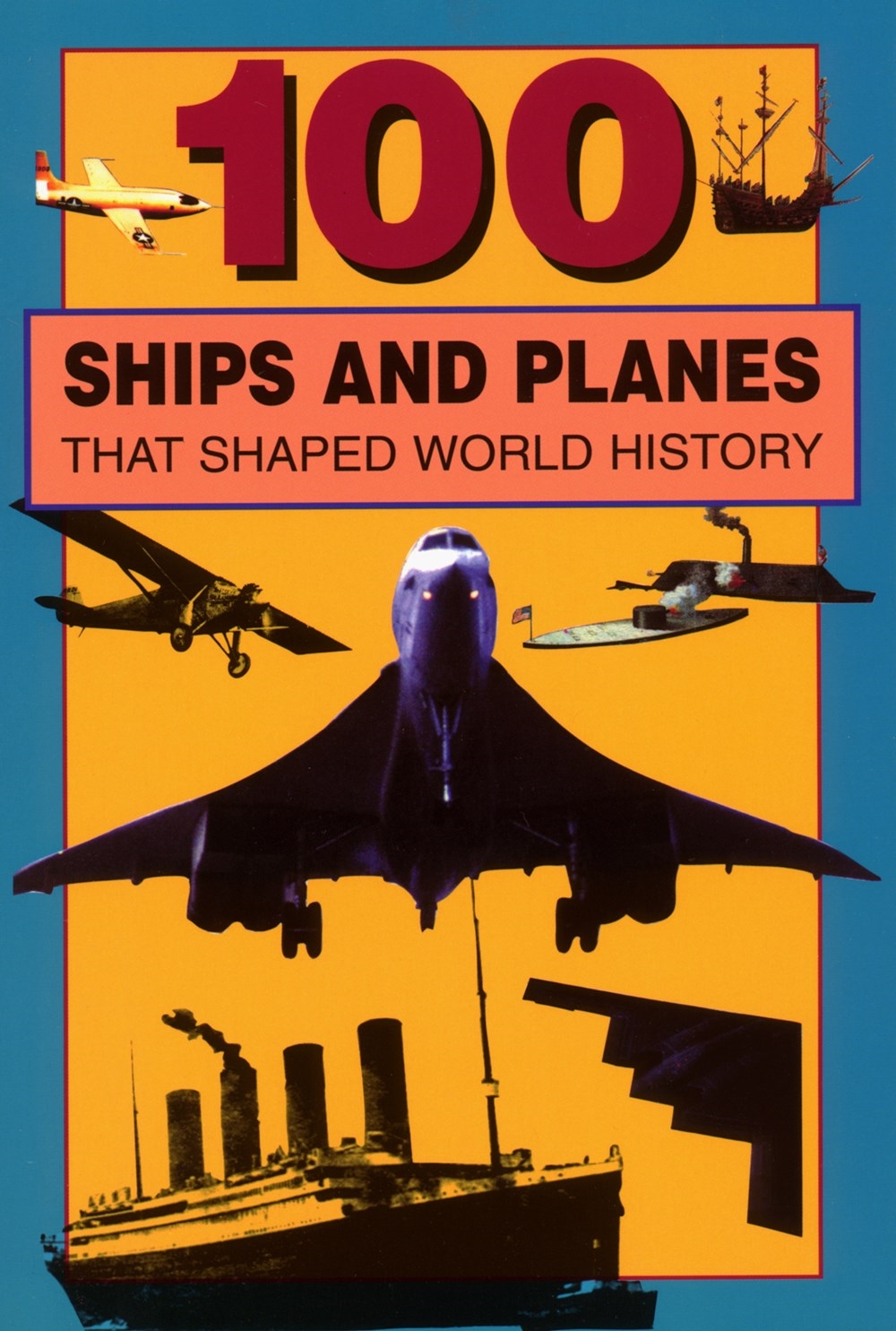 100 Ships and Planes That Shaped World History by William Caper ...