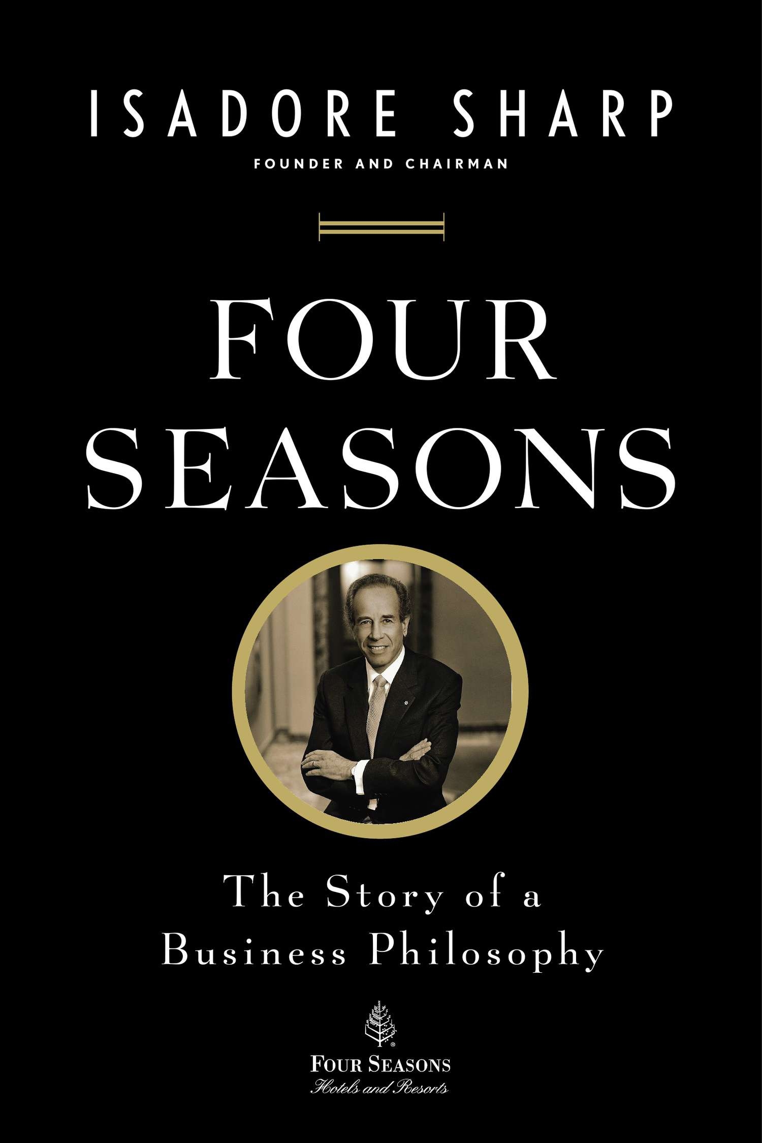 Four Seasons by Isadore Sharp - Penguin Books Australia