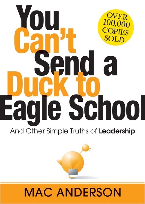 You Can't Send a Duck to Eagle School by Mac Anderson - Penguin Books ... You Can't Send a Duck to Eagle School by Mac Anderson - Penguin Books ...