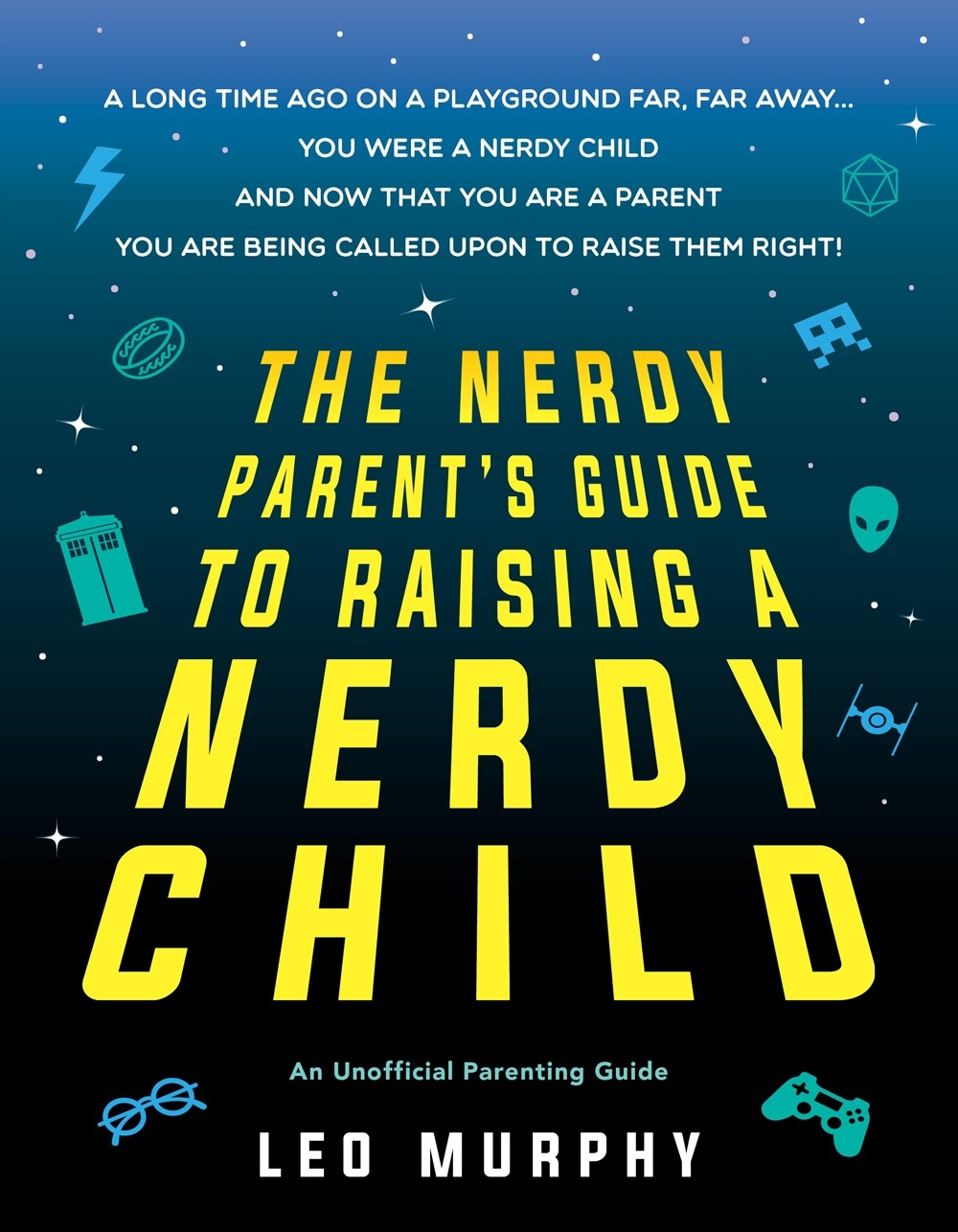 The Nerdy Parent's Guide to Raising a Nerdy Child by Sourcebooks - Penguin Books Australia
