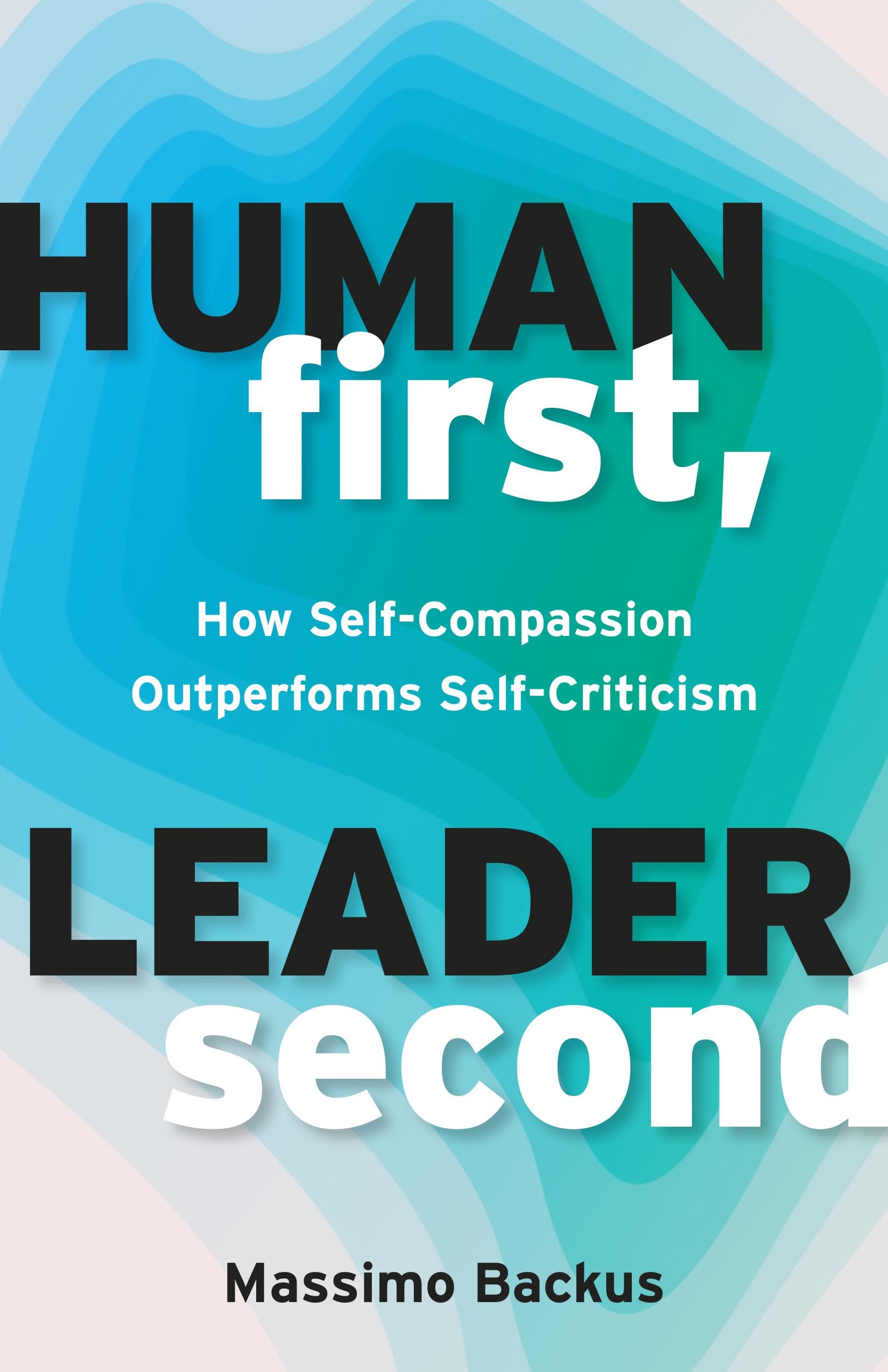 Human First, Leader Second by Massimo Backus - Penguin Books New Zealand