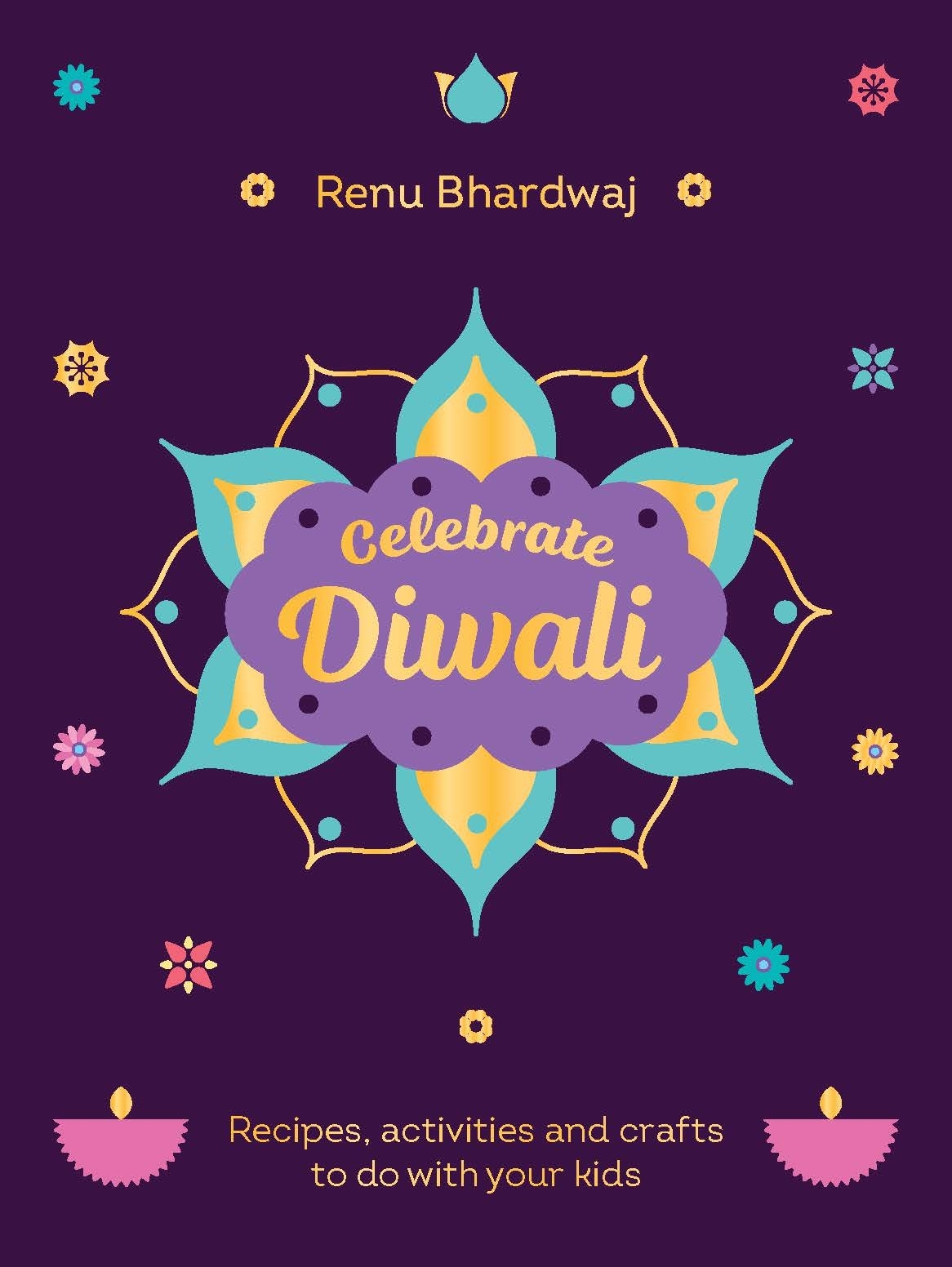 Celebrate Diwali By Renu Bhardwaj Penguin Books Australia