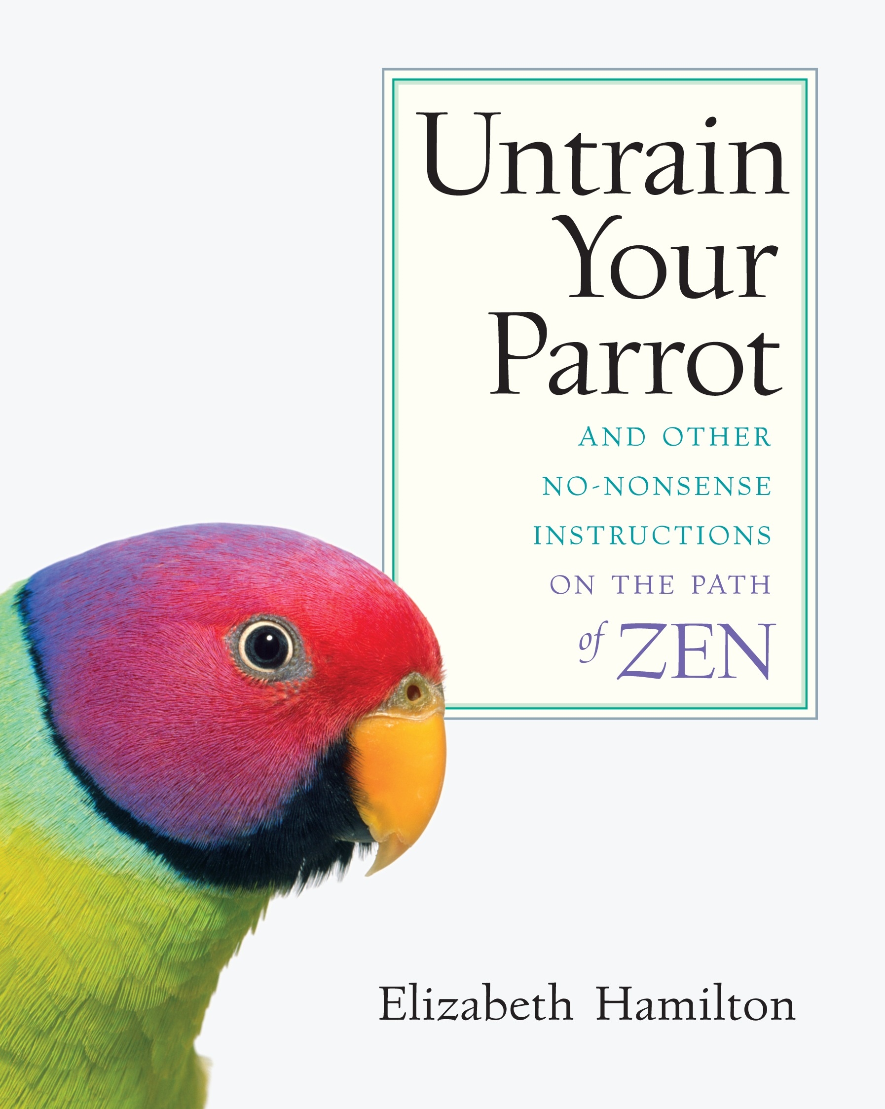 Untrain Your Parrot by Elizabeth Hamilton - Penguin Books New Zealand